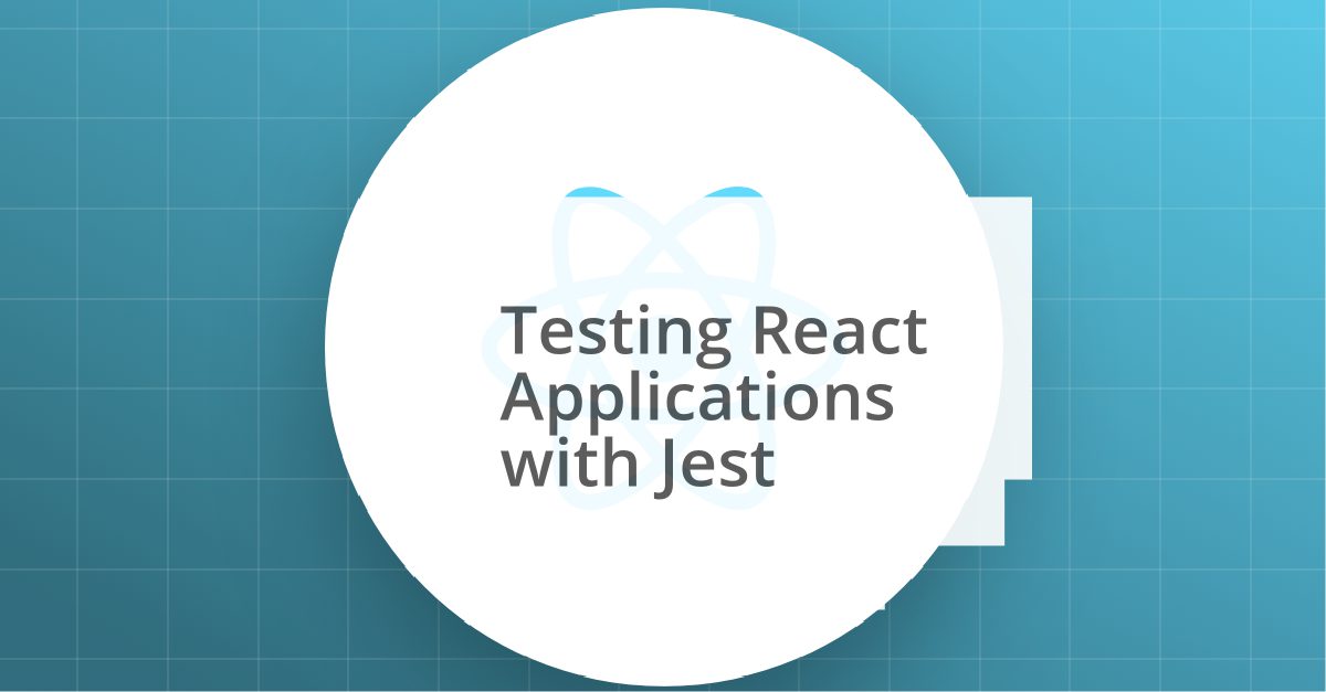 Testing React Applications With Jest